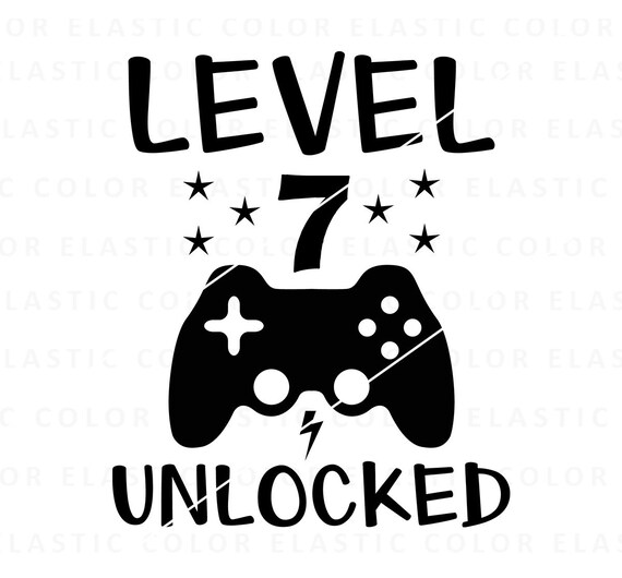 Level 7 Unlocked Svg 7th Birhday Svg Gamer Birthday Print - Etsy