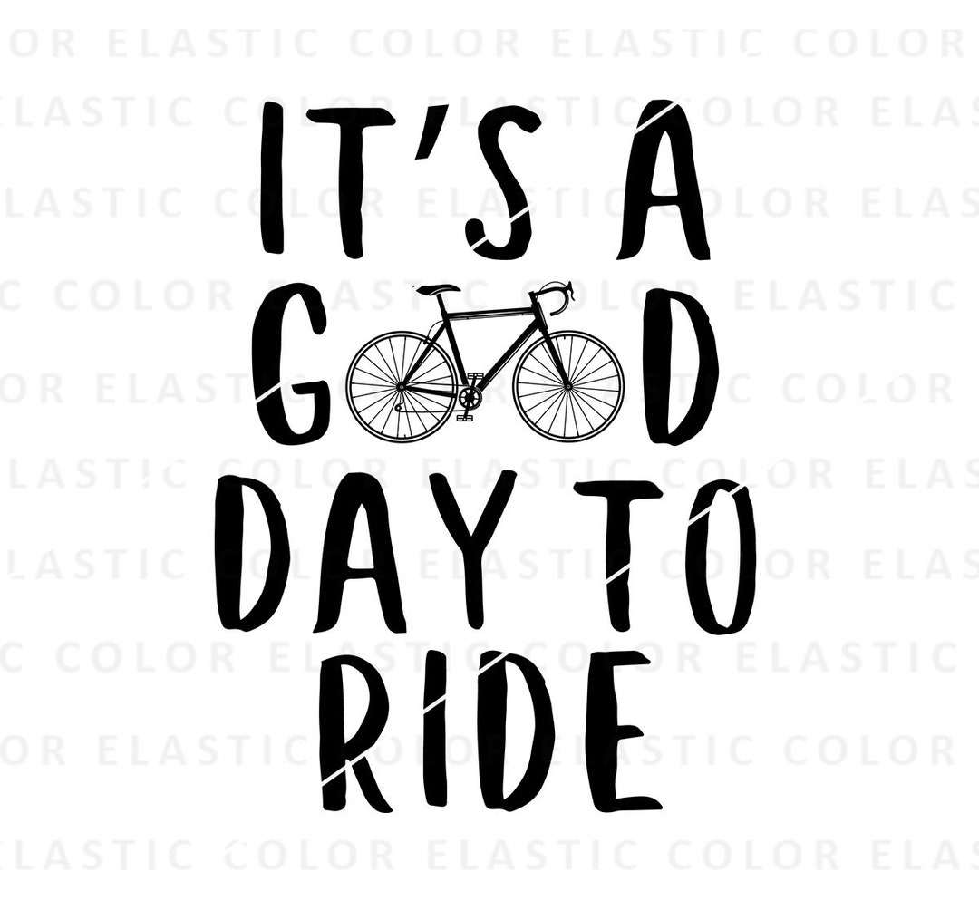Good Day to Ride Svg, Bicycle Svg, Cycling Design, Bicycle Png ...