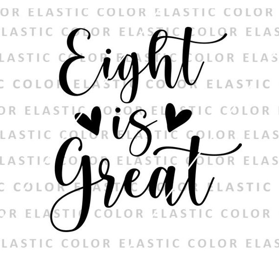 Eight is Great Svg Eight Birthday 8th Birthday Design 8 - Etsy