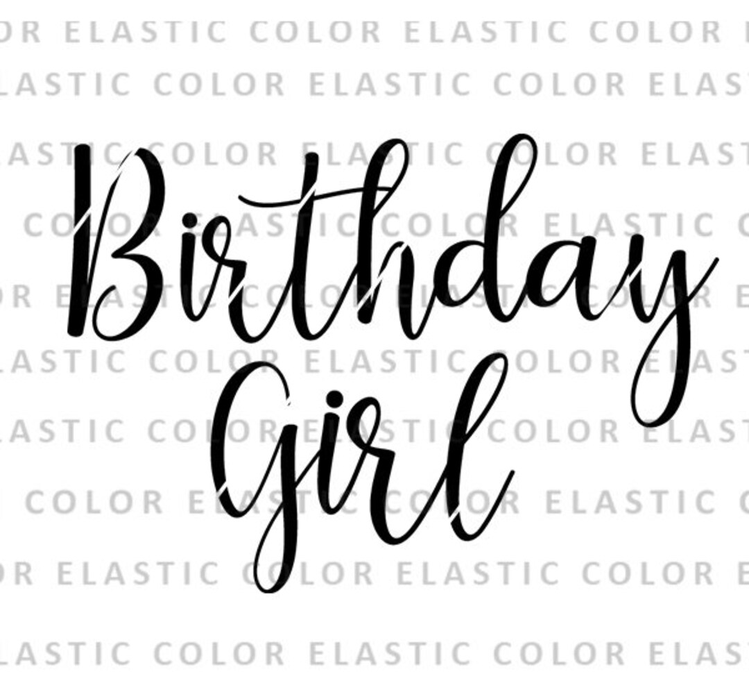 Birthday Girl Svg, Birthday Saying, Birthday Girl Handwritten Design ...