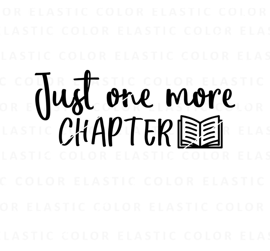 Just One More Chapter Svg, Book Lover Svg, Book Nerd Design Digital ...