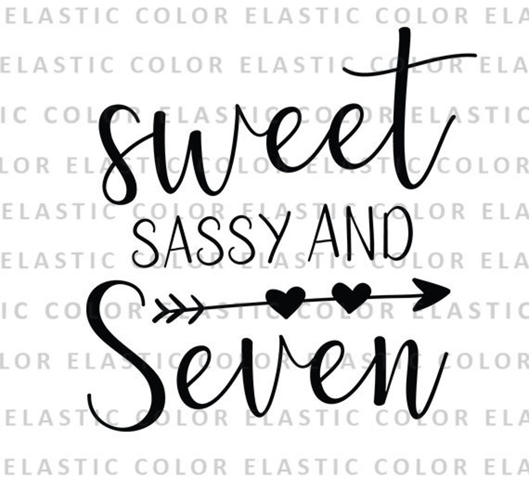 Sweet Sassy and Seven Svg File , Seven Birthday Handwritten, 7th ...