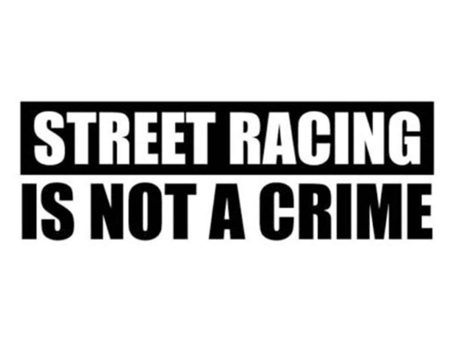 Street Racing is Not a Crime Jdm Funny Humor Sticker Vinyl Decal Car ...