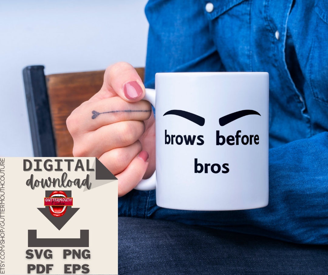 Brows Before Bros SVG: Makeup Sublimation Designs (digital Download) - Etsy