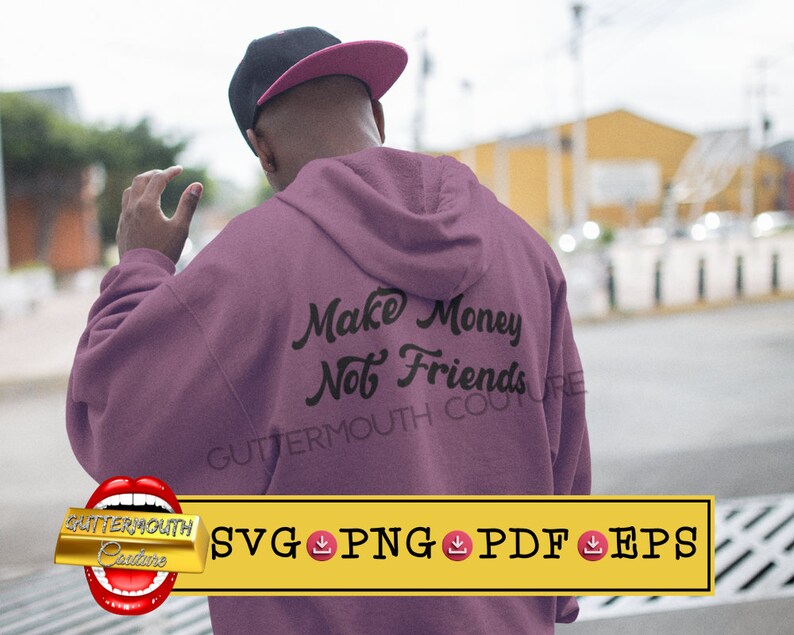 Make Money Not Friends Svg, Money Png, Sublimation Design Png ...