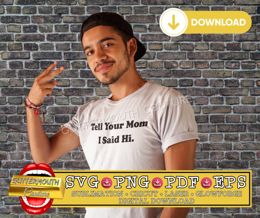 Tell Your Mom I Said Hi SVG: Funny Quote Design (digital Download) - Etsy