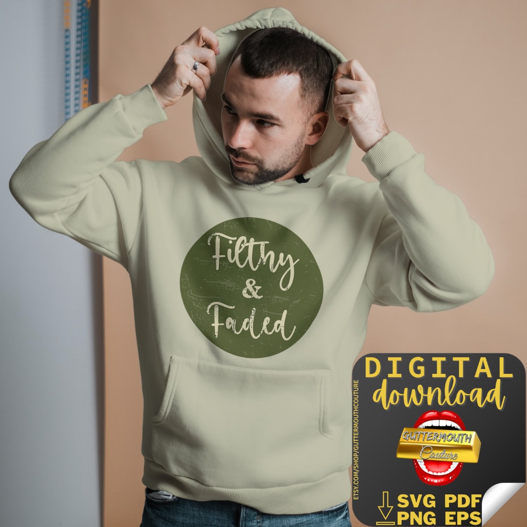 Filthy and Faded Svg/png, Sublimation Design, Guttermouth Couture ...