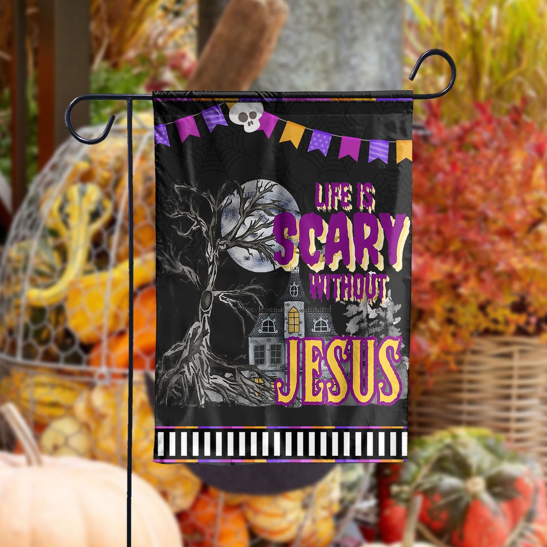 Life is Scary Without Jesus Halloween Costume Garden Flag - Etsy