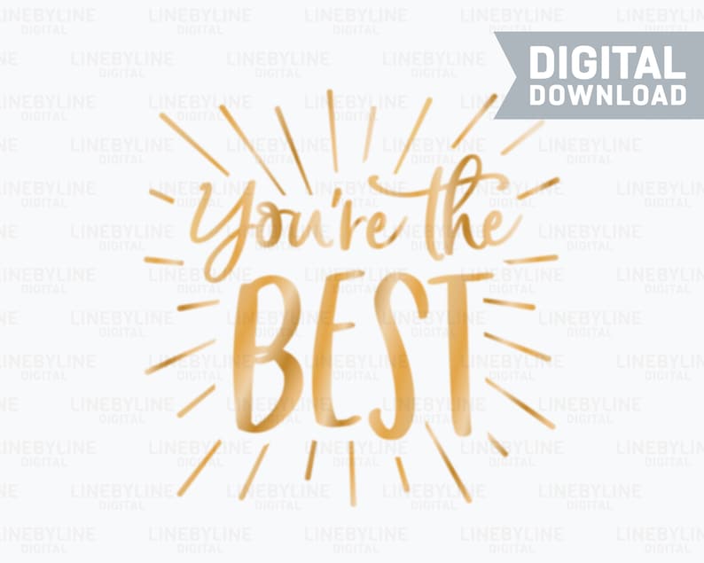 You're the Best, You're the Best SVG, Best Person Ever, You're the Best ...