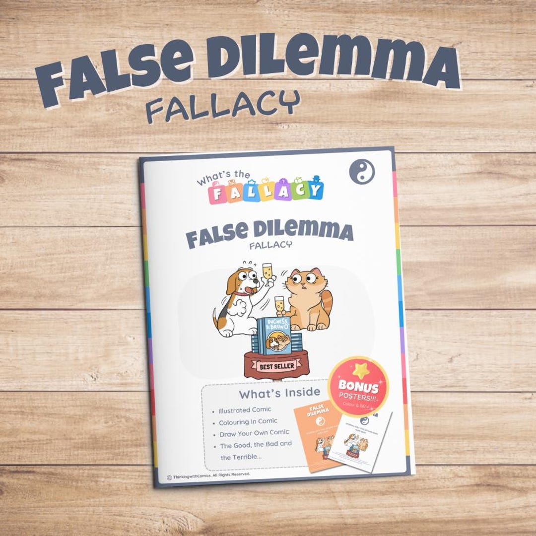 False Dilemma Fallacy Activity Pack: Fun Critical Thinking and ...