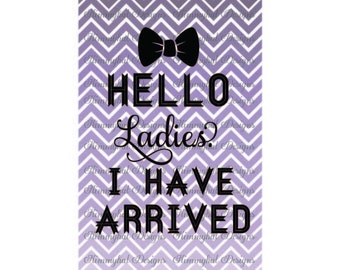 Hello Ladies I Have Arrived Svg - Etsy