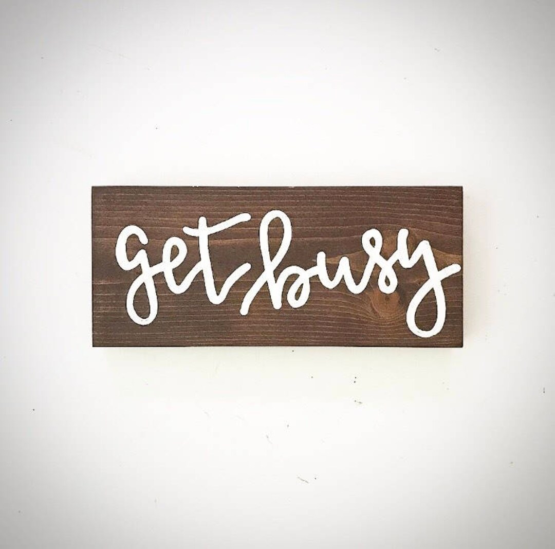 Get Busy Fun Busy Sign Fun Office Sign Fun Desktop Sign - Etsy