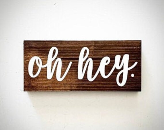 Custom Wood Sign Oh Hey Sign Desk Sign Window Sign Office | Etsy