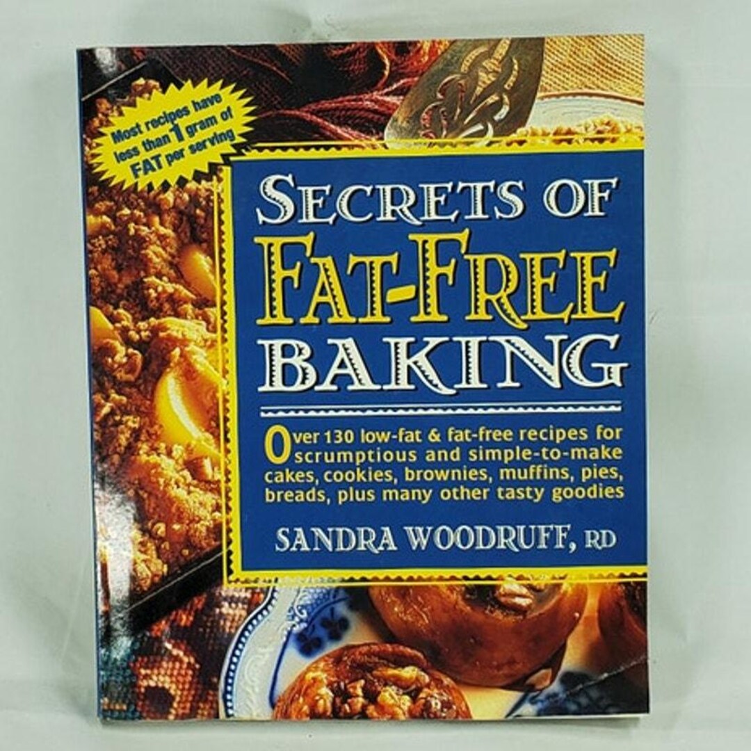 Secrets of Fat-free Baking by Sandra Woodruff (1994, Paperback, ISBN ...