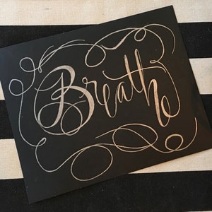 Custom Calligraphy "breathe" Silver Ink Chalkboard Art Print ...