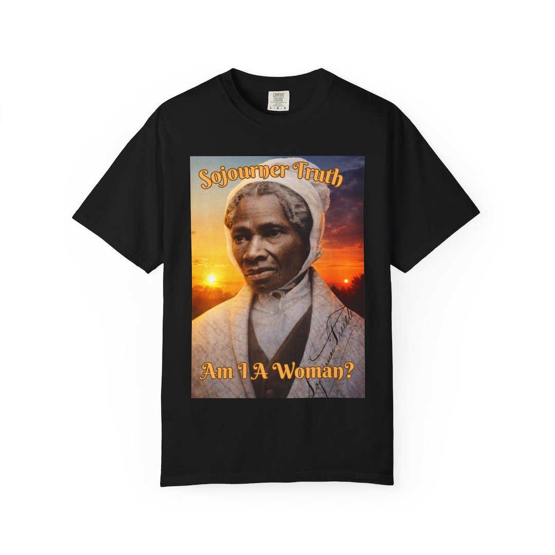Sojourner Truth Am I A Woman? T-shirt | Feminist History Tee - Etsy