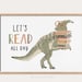 Let's Read All Day Dinosaur Printable Wall Art - Cute Educational Print ...