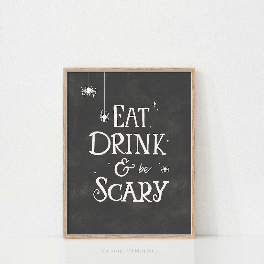 Eat Drink and Be Scary Printable Wall Art, Spooky Party Decor ...
