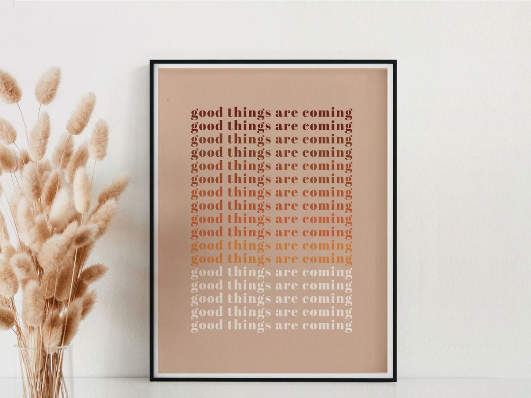 Good Things Are Coming Printable Wall Art - Modern Inspirational Print ...