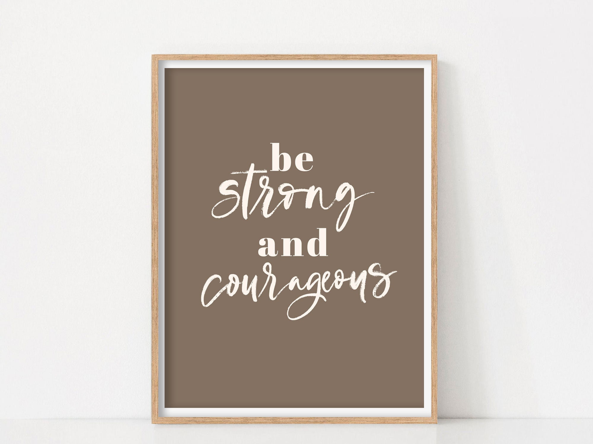 Be Strong and Courageous Bible Verse Wall Art, Inspirational Quote ...