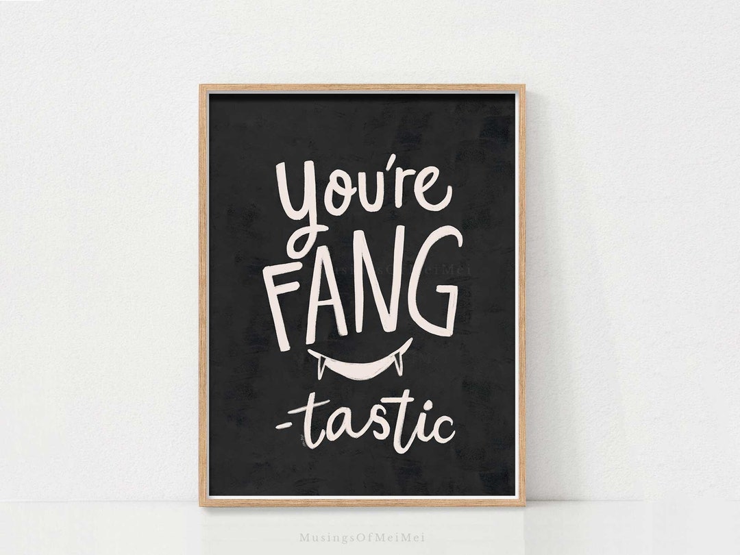 Fang-tastic Halloween Printable Wall Art, You're Fang-tastic Quote ...