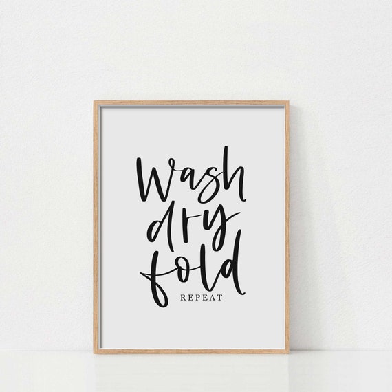Wash Dry Fold Repeat Printable Laundry Sign Wash Dry Fold Repeat