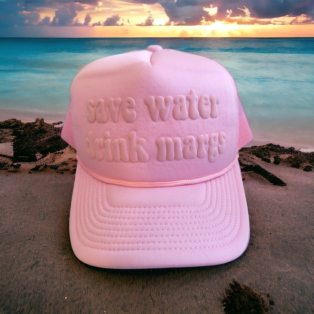 Save Water Drink Margs Hat, Salty Hat, Puff Print Hat, Party Hat, Puff ...