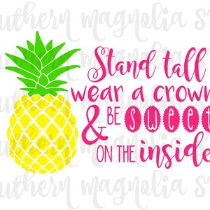 Be a Pineapple - Stand Tall Wear a Crown Sweet on the Inside Silhouette ...