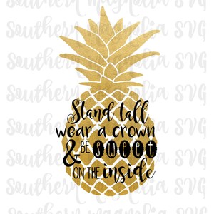 Be a Pineapple - Stand Tall Wear a Crown Sweet on the Inside Silhouette ...