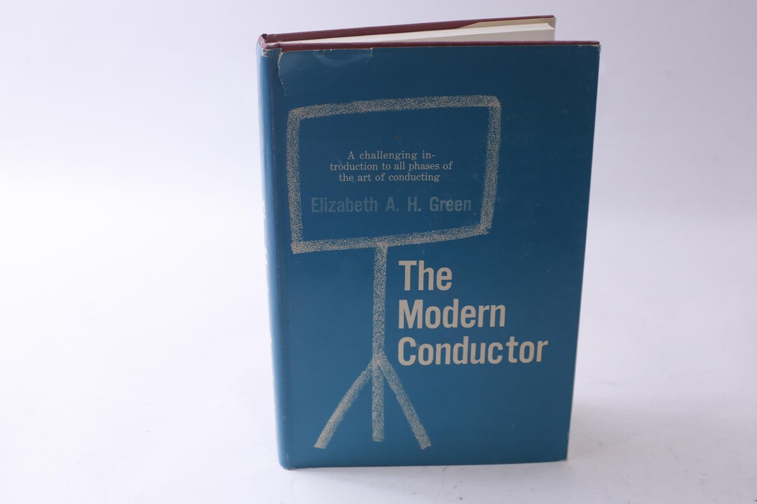The Modern Conductor, Elizabeth A H Green, College Text, 1964, Prentice ...