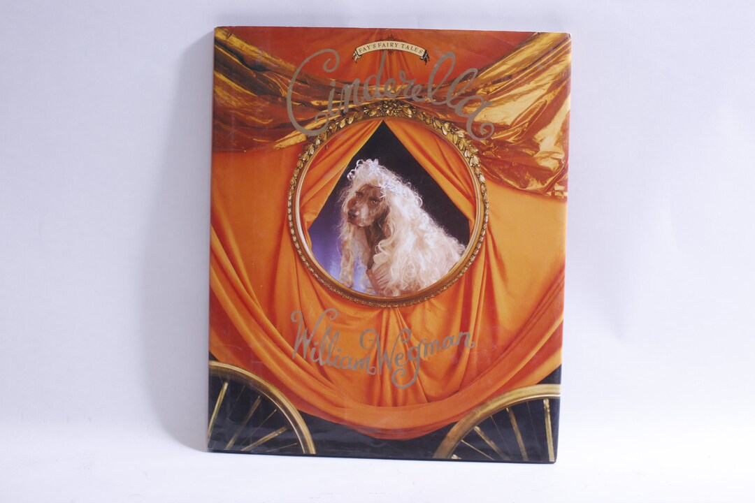Cinderella, William Wegman, Picture Book, Fay's Fairy Tales, Dogs ...