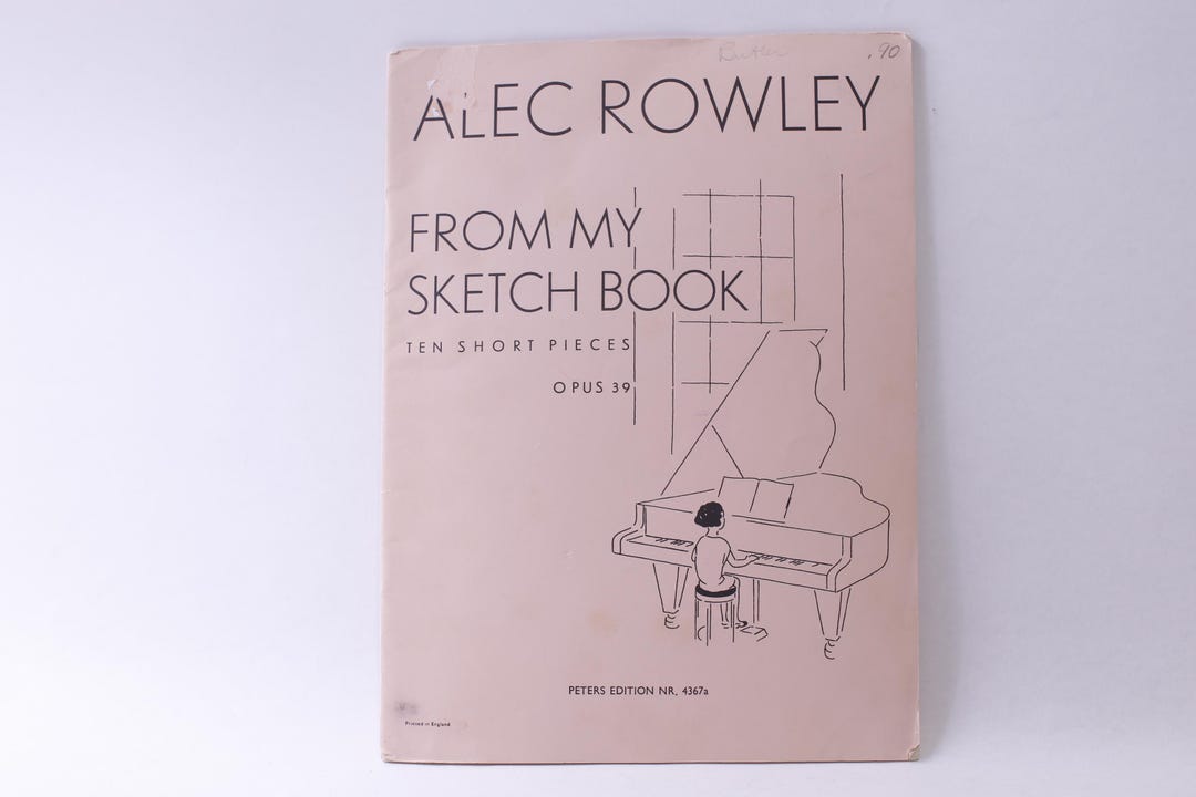 Alec Rowley, From My Sketch Book, Ten Short Pieces, Opus 39, Peters ...
