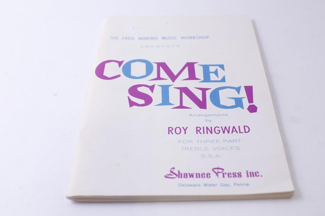 Come Sing, Roy Ringwald, Three Part Treble Voices, Fred Waring Music ...