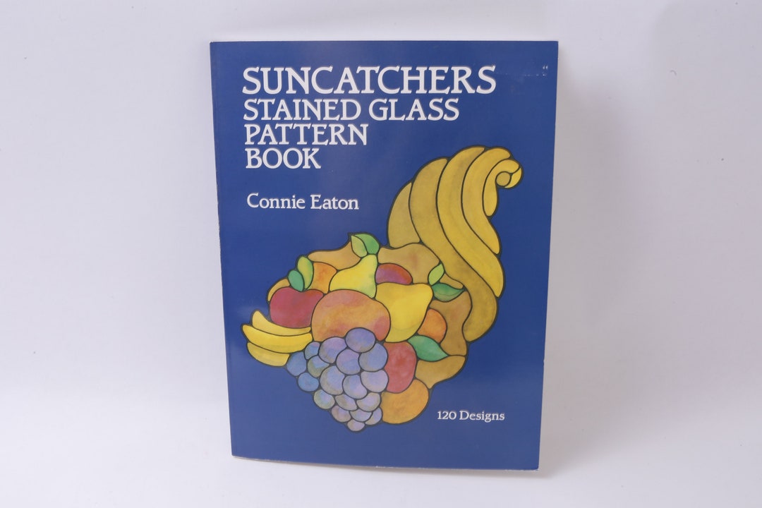 Connie Eaton, Suncatchers, Stained Glass, Pattern Book, 120 Designs ...