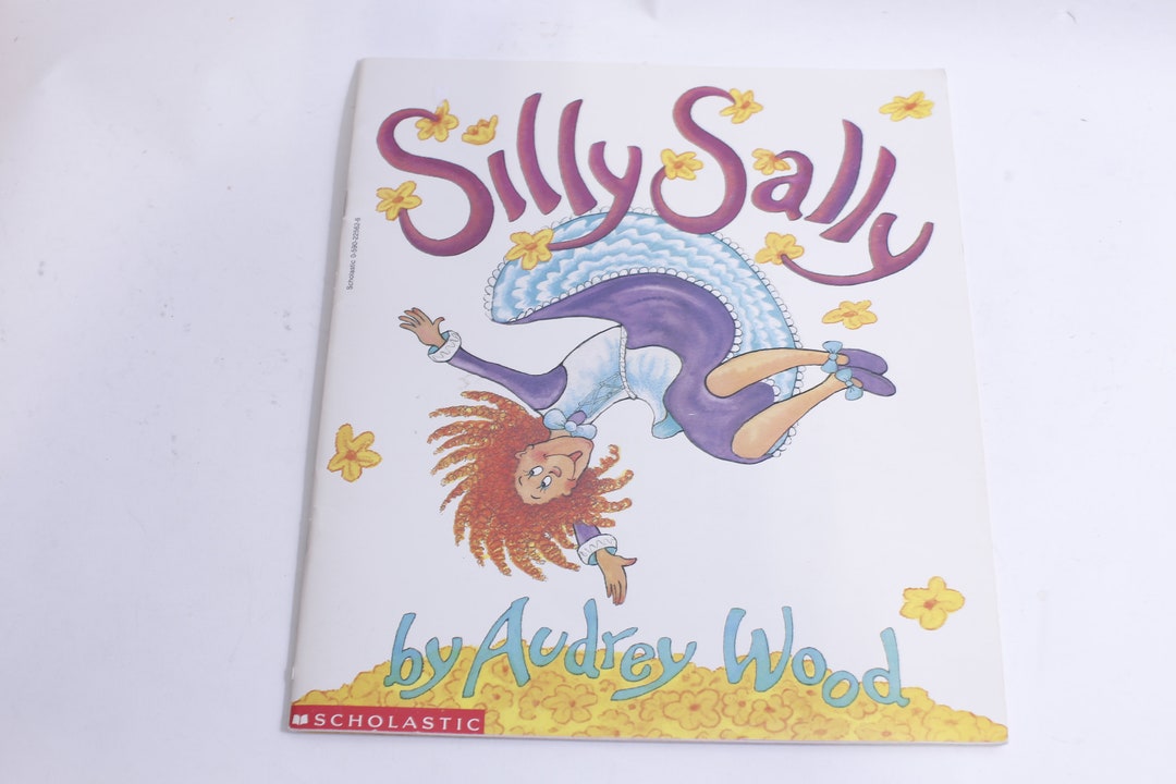 Silly Sally, Audrey Wood, Picture Book, Scholastic, Paperback, Colorful, Whimsical, Rhyming ...