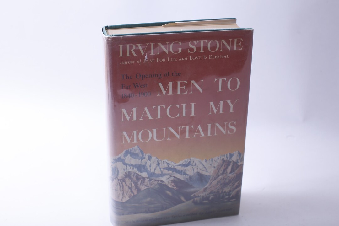 Men to Match My Mountains by Irving Stone Hardcover 1956 First Edition ...