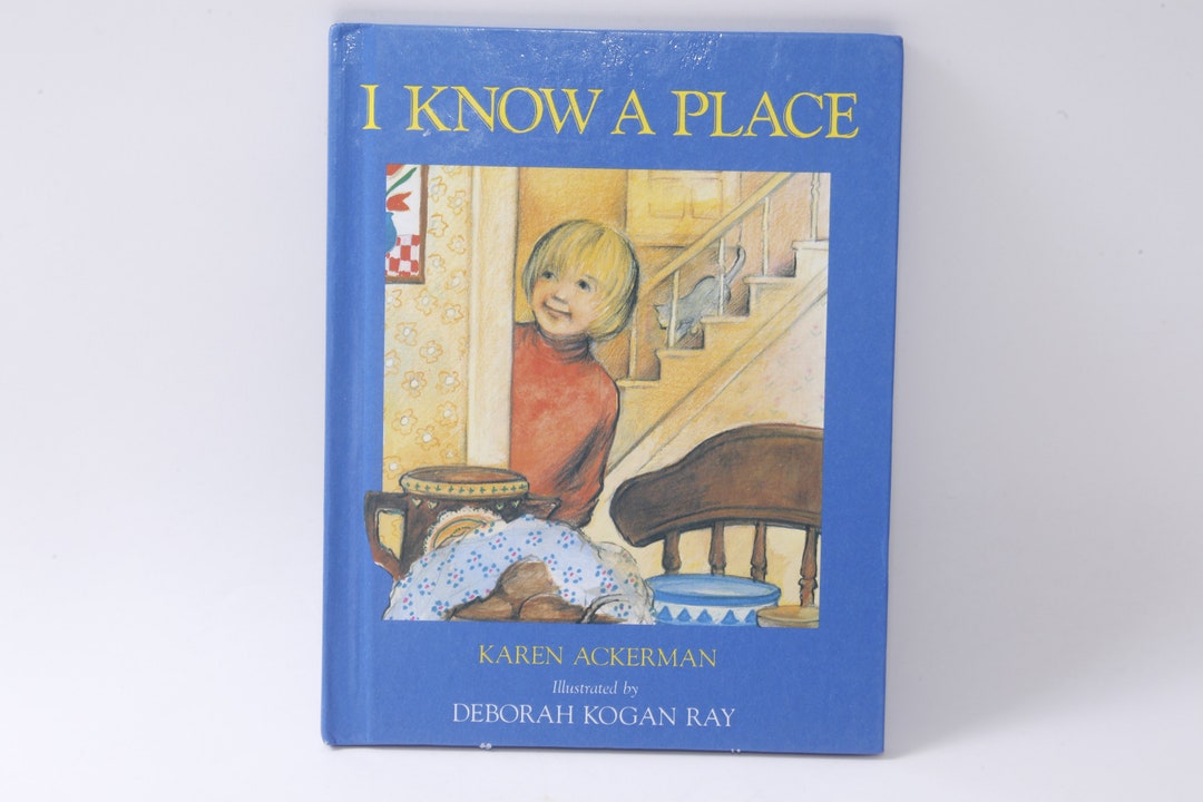 I Know A Place, Karen Ackerman, Illustrated by Deborah Kogan Ray, Book ...