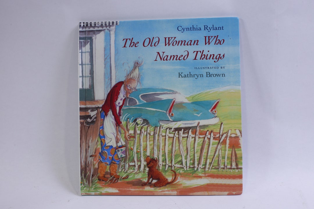 The Old Woman Who Names Things, Cynthia Rylant, Illustrated, Kathryn ...
