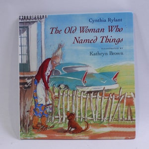The Old Woman Who Names Things, Cynthia Rylant, Illustrated, Kathryn ...