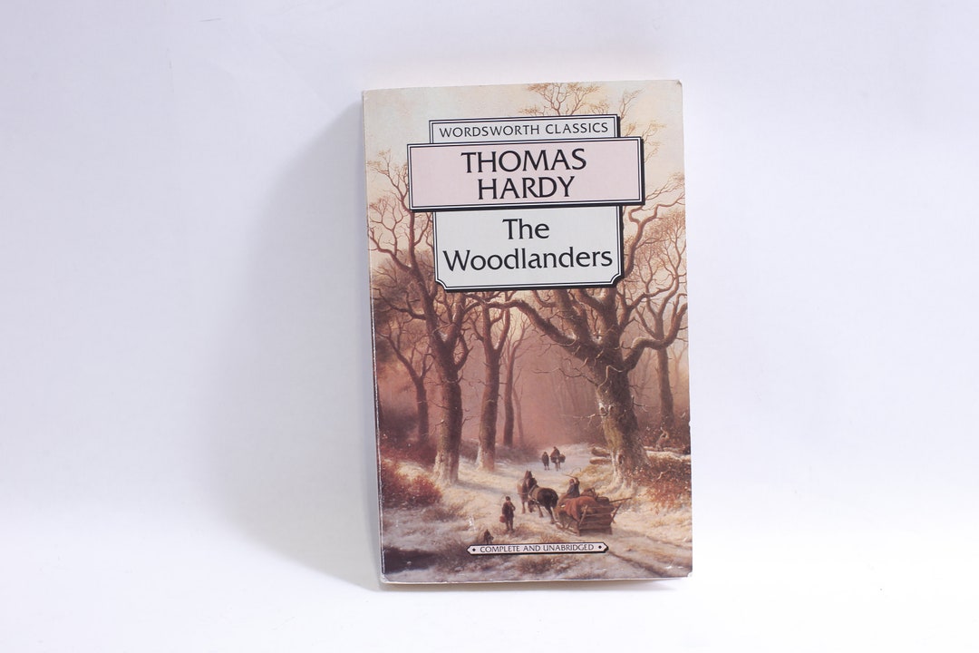 Thomas Hardy, the Woodlanders, Complete and Unabridged, Wordsworth ...