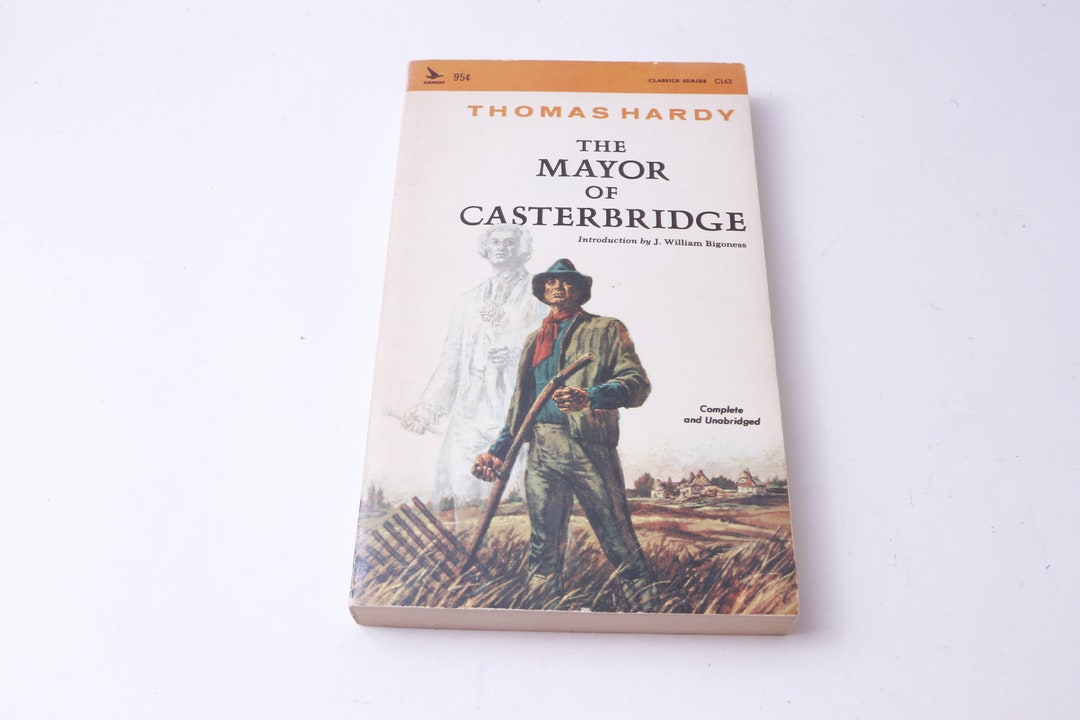 Thomas Hardy, the Mayor of Casterbridge, Complete and Unabridged ...