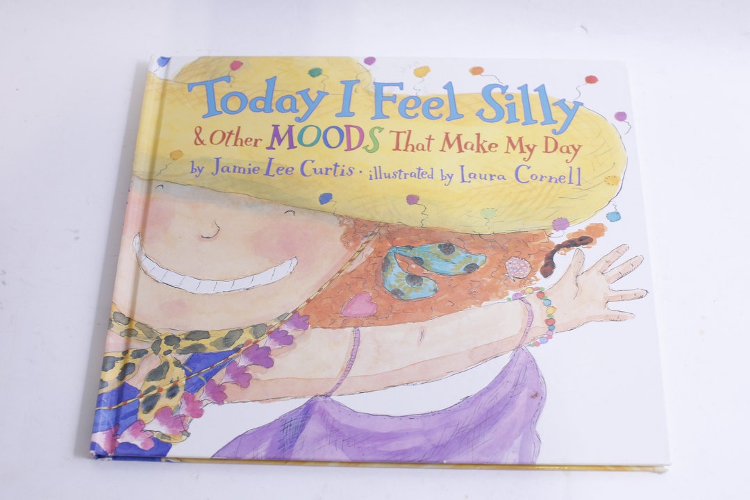 Today I Feel Silly & Other Moods That Make My Day, Jamie Lee Curtis ...