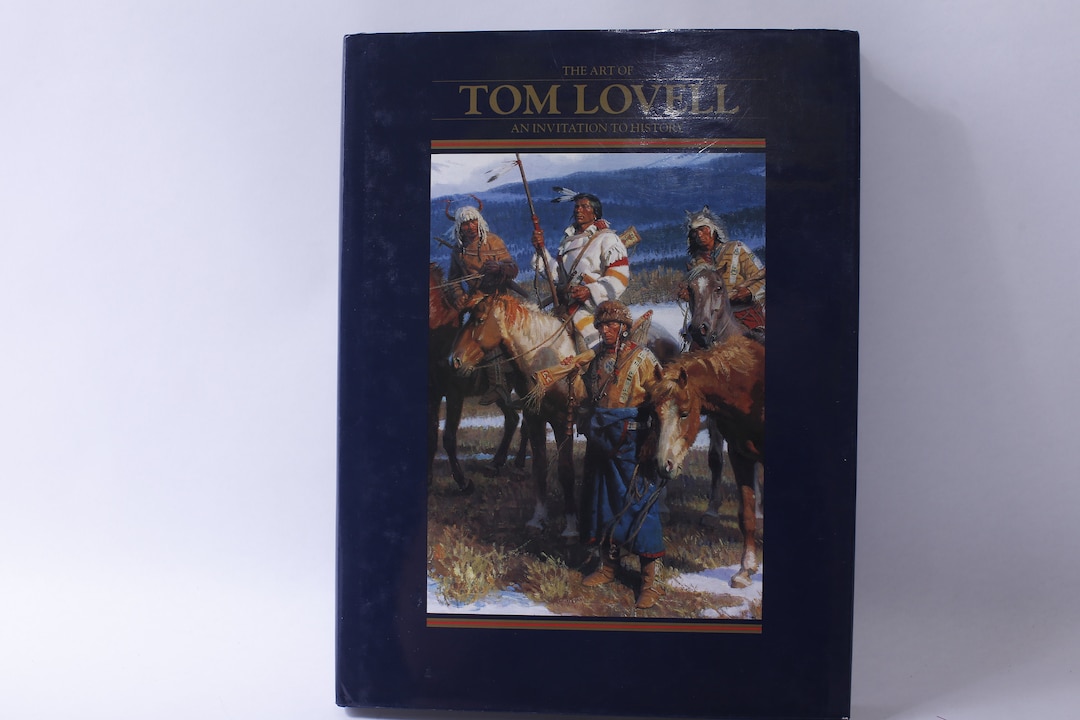 The Art of Tom Lovell, an Invitation to History, American West, Civil ...