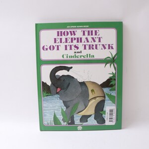 Cinderella, How the Elephant Got Its Trunk, Upside Down Book, Hardcover ...