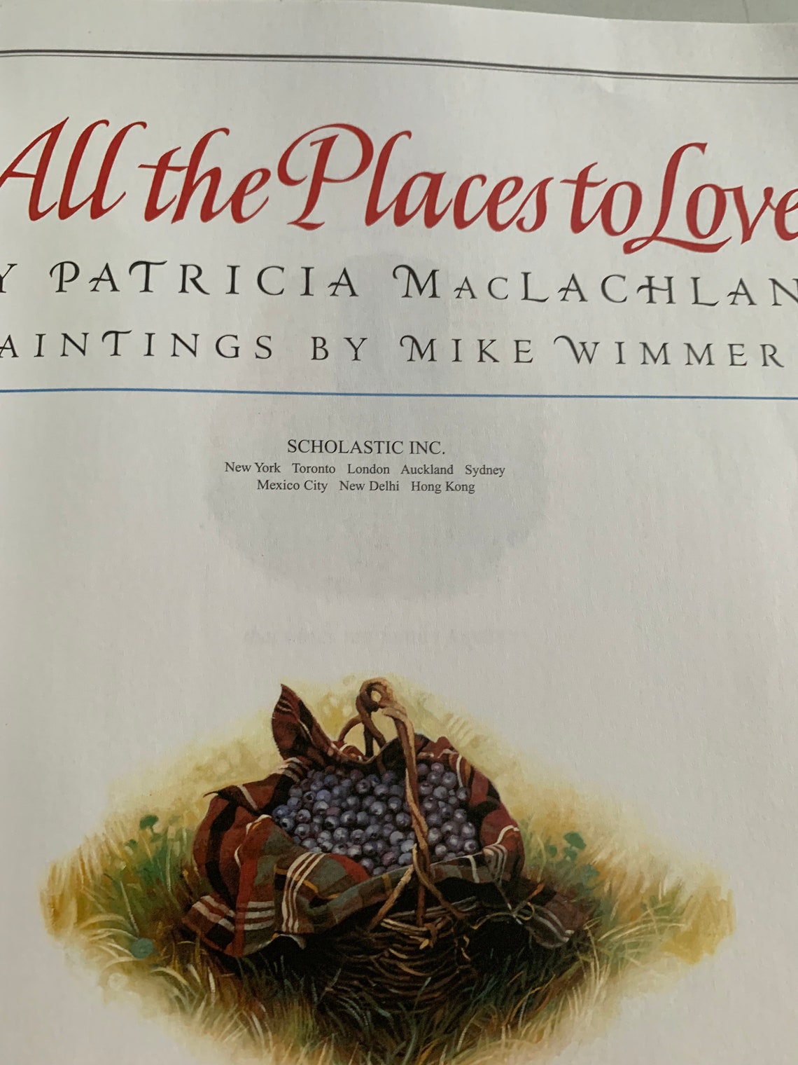 All the Places to Love, Patricia Maclachlan, Paintings by Mike Wimmer ...