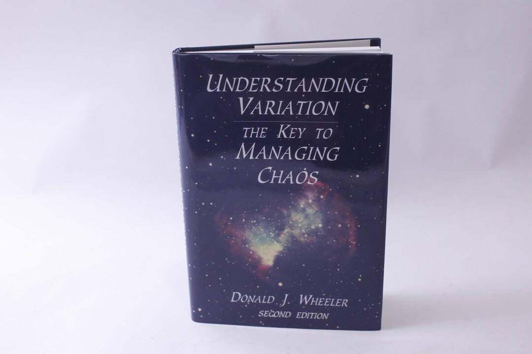 Understanding Variation, the Key to Managing Chaos, Donald J Wheeler ...