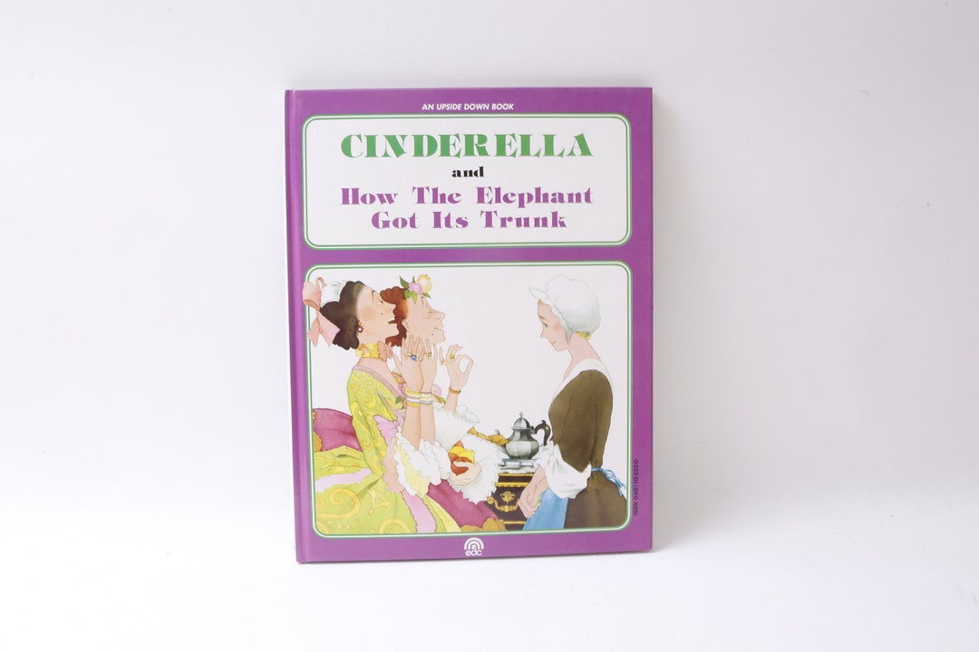 Cinderella, How the Elephant Got Its Trunk, Upside Down Book, Hardcover ...