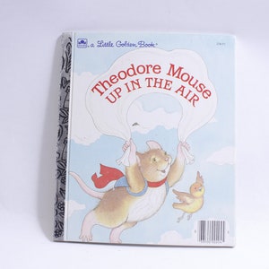 Theodore Mouse, up in the Air, Michaela Muntean, 1986, Golden Book ...