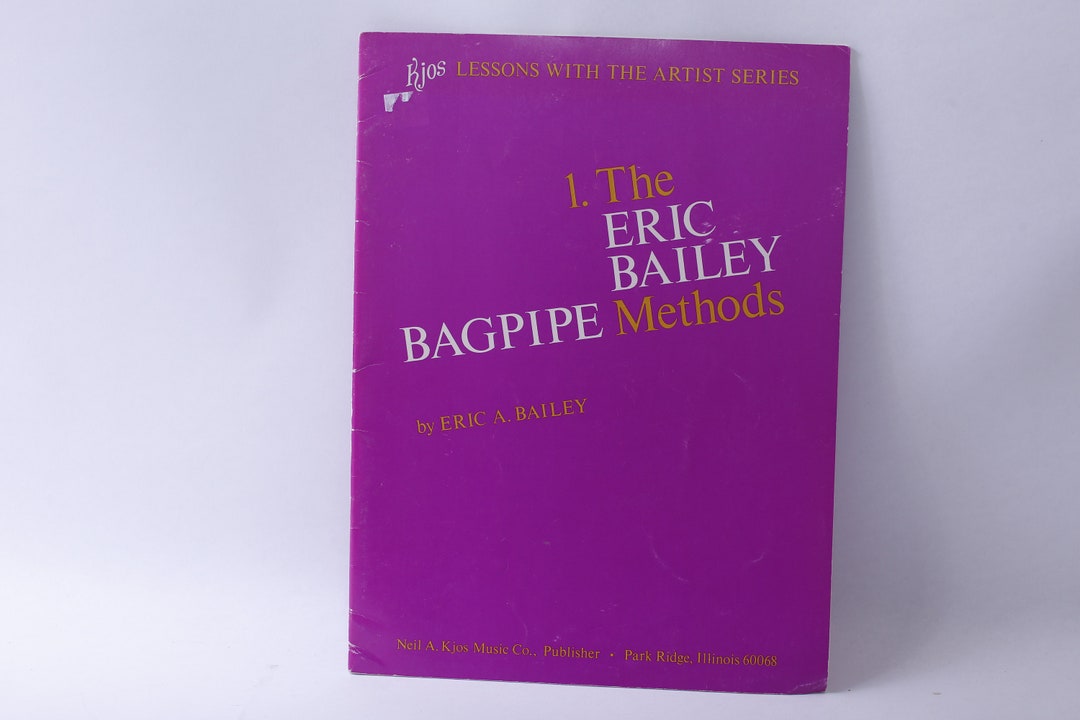The Eric Bailey Bagpipe Methods, 1975, Neil A Kjos Music, Kjos Lessons With the Artist Series ...