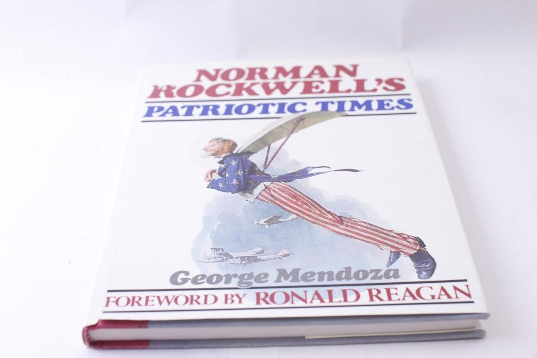 Norman Rockwell's Patriotic Times, George Mendoza, Art Book, Foreword ...